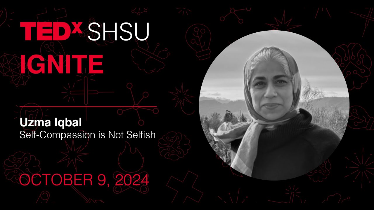 Self-Compassion is Not Selfish | Uzma Iqbal | TEDxSHSU - YouTube