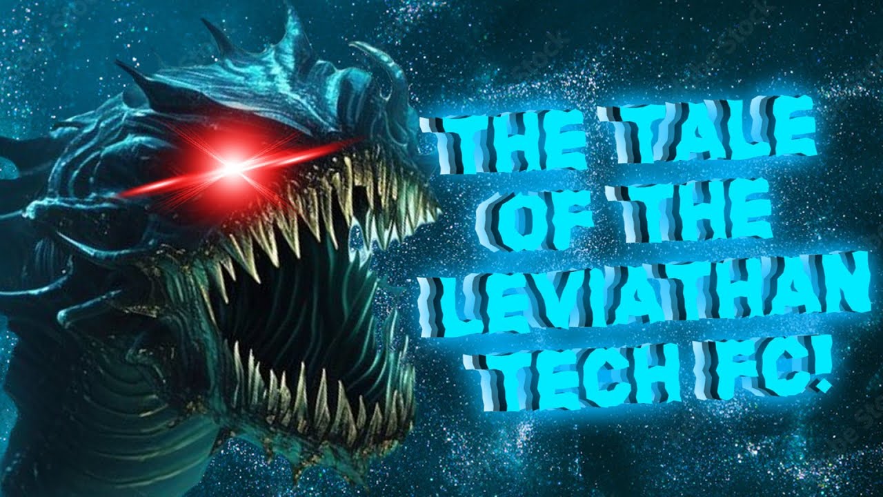 (SECOND EVER DOCUMENTED) THE TALE OF THE LEVIATHAN TECH FC! - YouTube