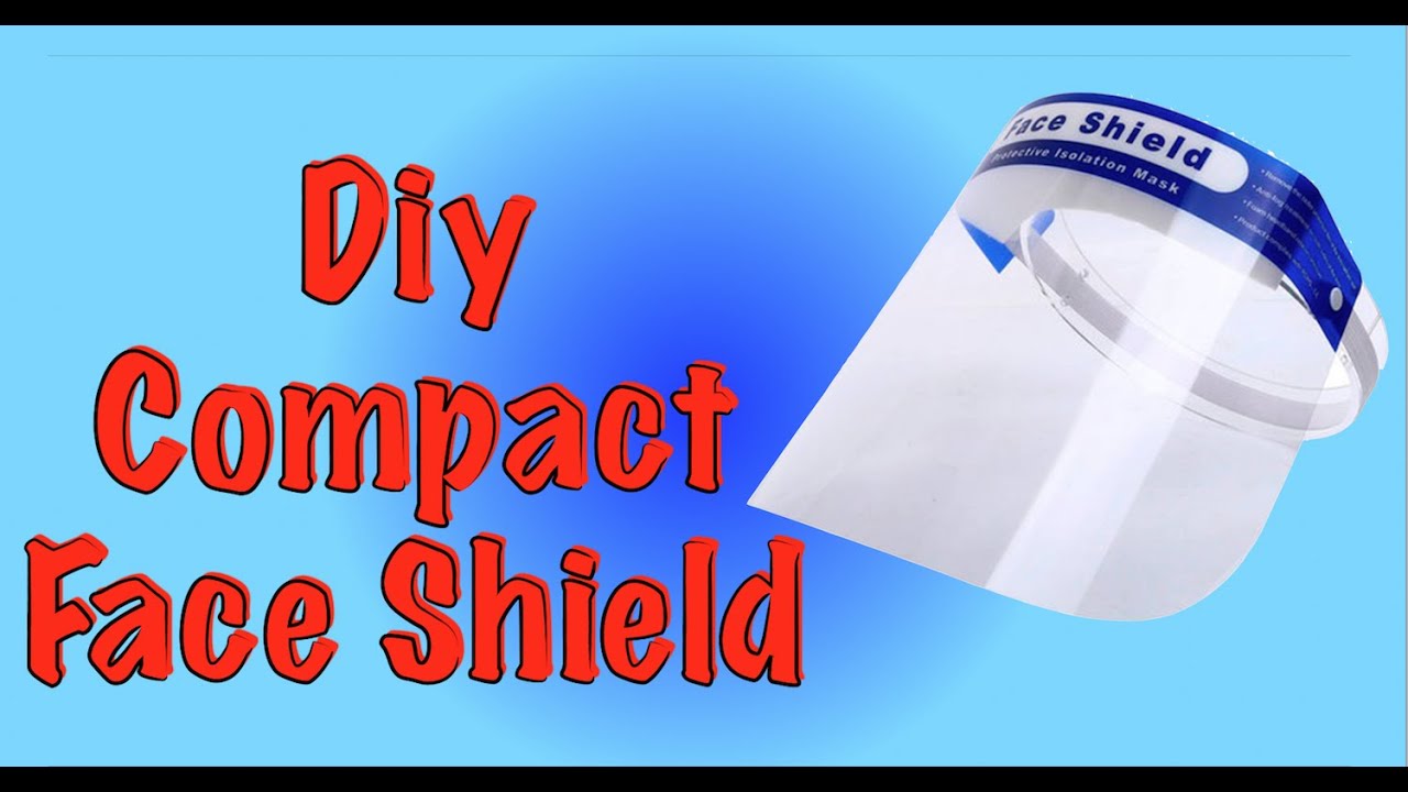 DIY Face Sheild | DIY Foldable Face Sheild | How to Make Foldable Face ...