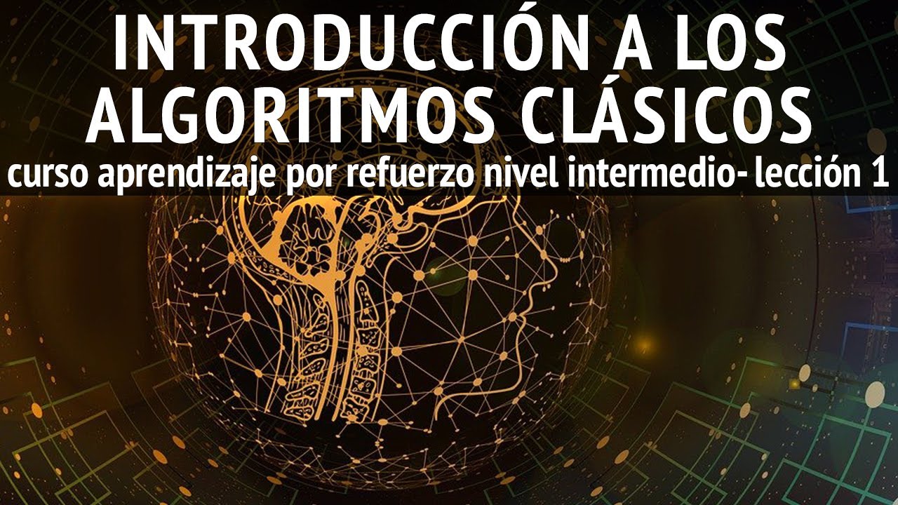 Intro a los ALGORITMOS CLÁSICOS | Lección 1 del curso Aprendizaje por ...