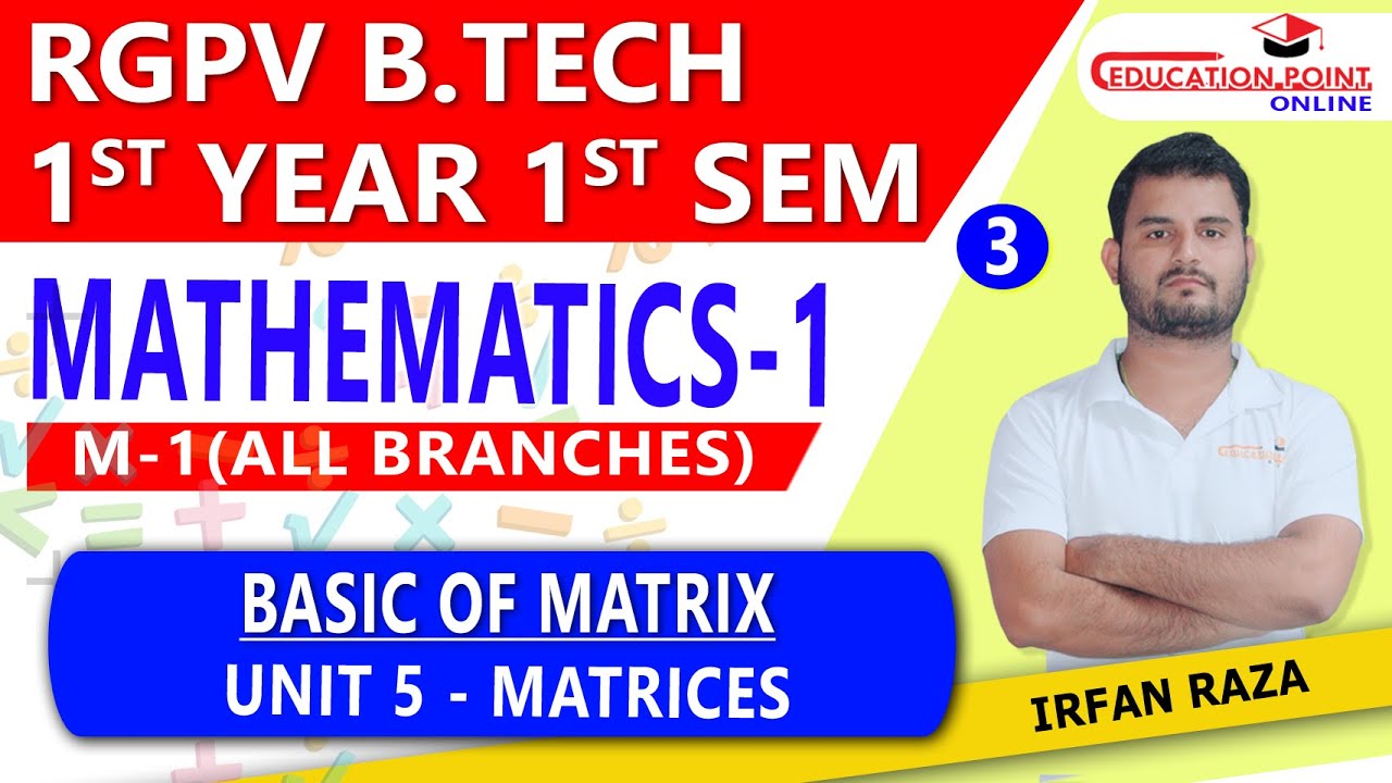 Lec 3 | Basic of Matrix | Matrices | Engineering Mathematics 1 (M-1 ...