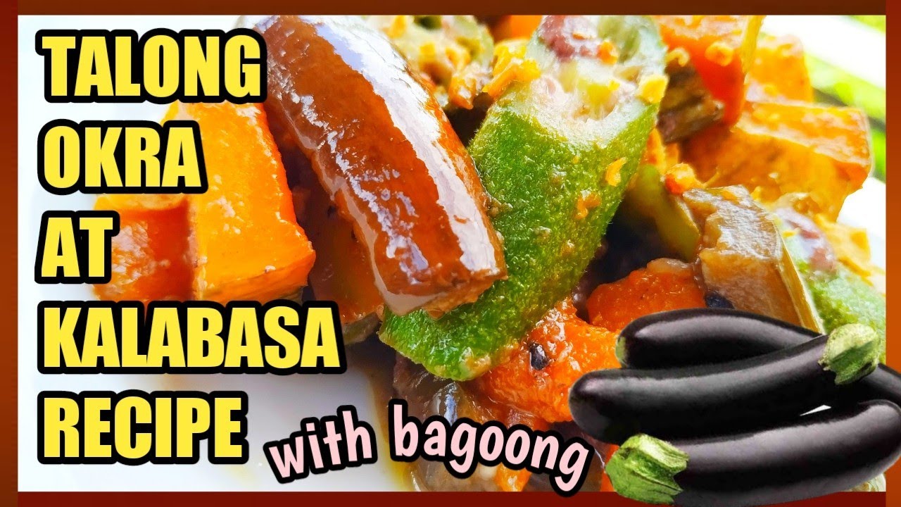 TALONG KALABASA AT OKRA WITH GINATAANG BAGOONG ALAMANG | PINAKBET ...
