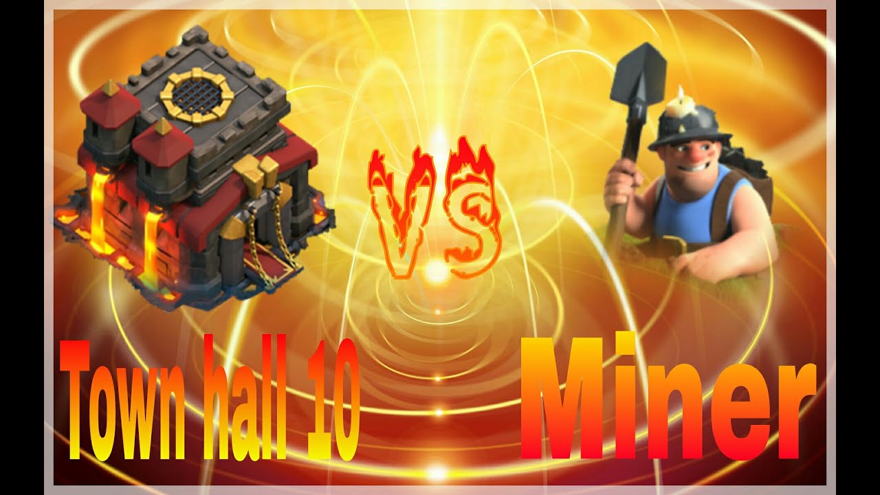 Level 2 miner vs town hall 10 - clash of clans miner attack strategy ...