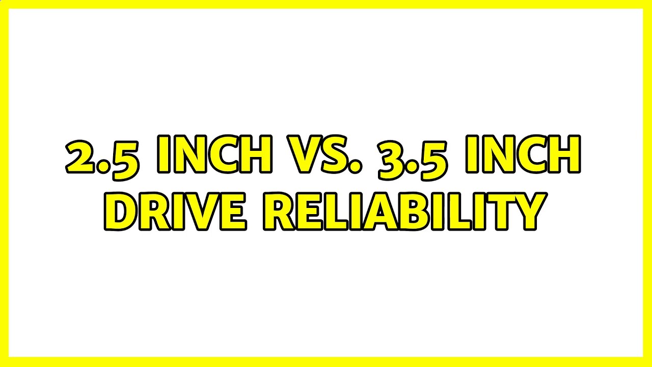 2.5 inch vs. 3.5 inch drive reliability (2 Solutions!!) - YouTube