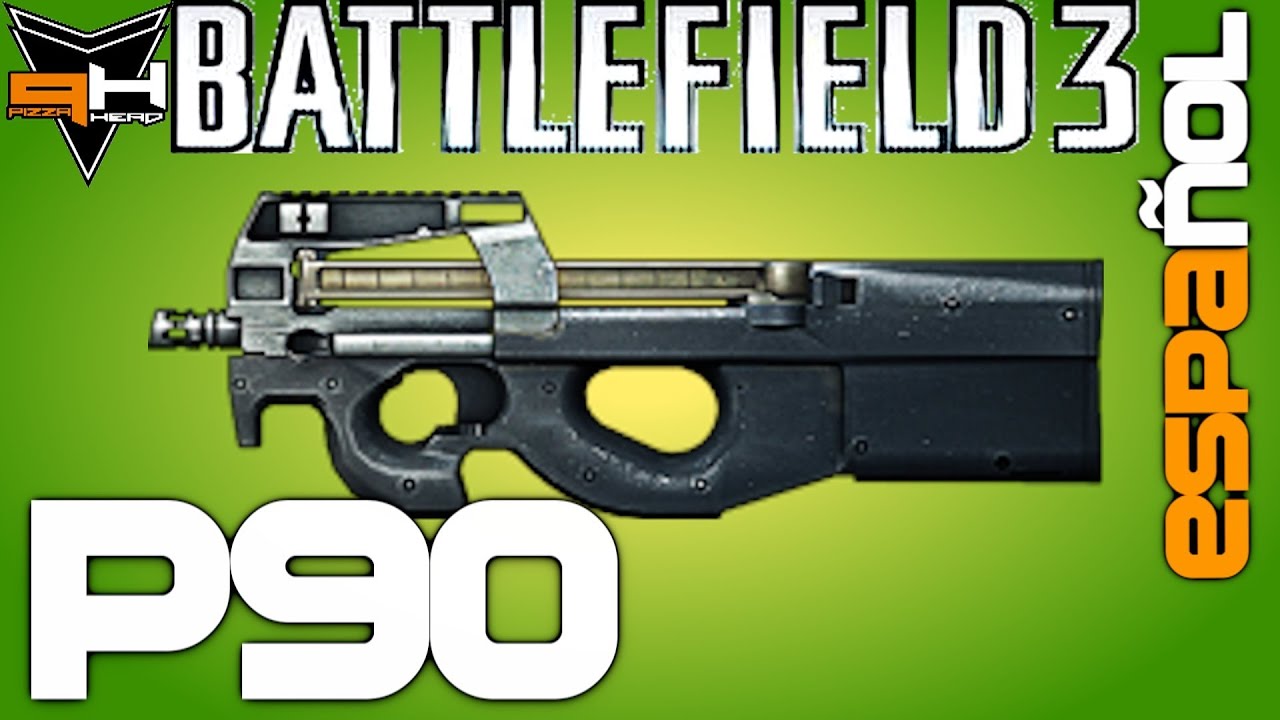 P90 Reseña Battlefield 3 [ Español ] ( PizzaHead ) Guía de Armas ...