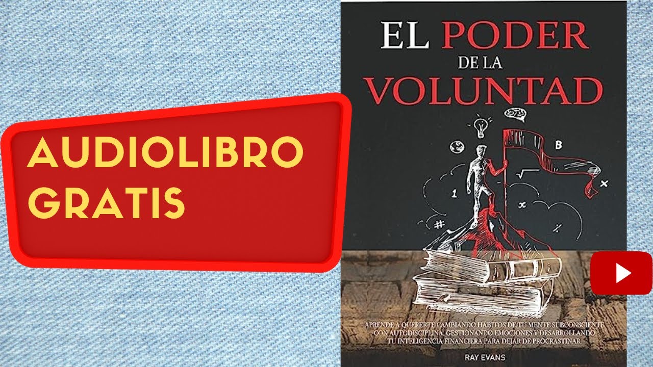 El poder de la voluntad, Ray Evans, audiolibro gratis completo, voz ...