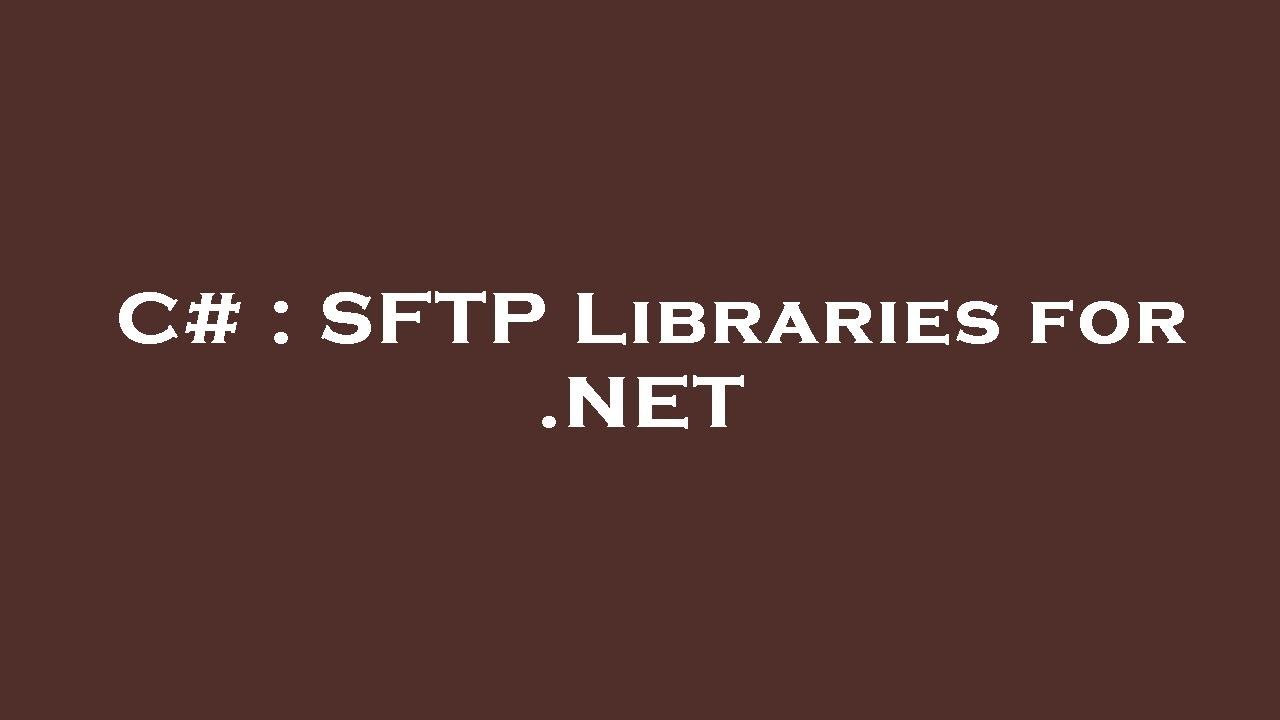 C# : SFTP Libraries for .NET - YouTube