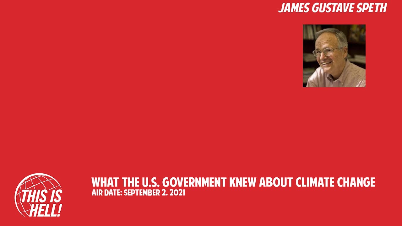 James Gustave Speth - What the U.S. Government Knew About Climate ...