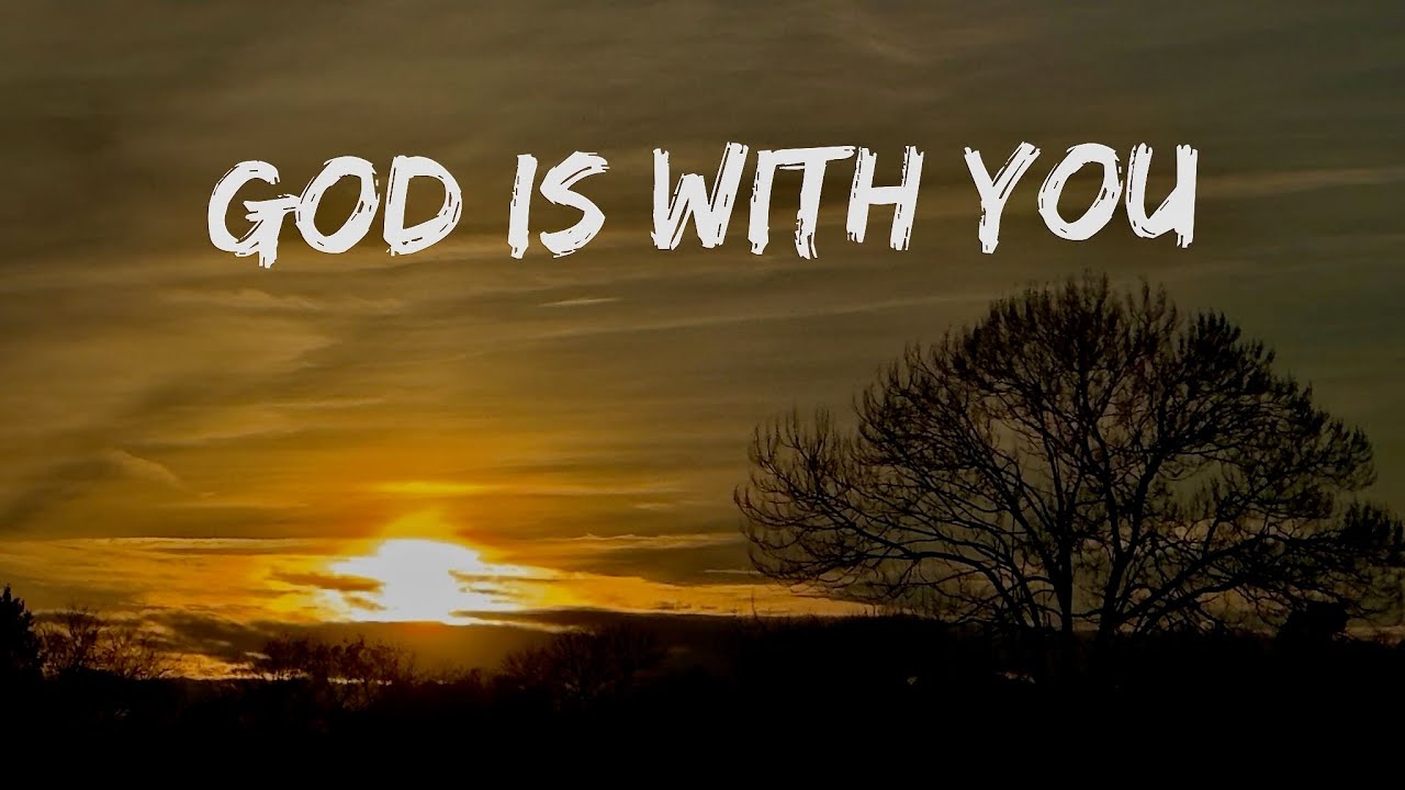 God is With You - YouTube