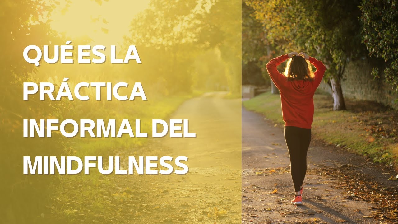 Qué es la práctica informal del Mindfulness - YouTube