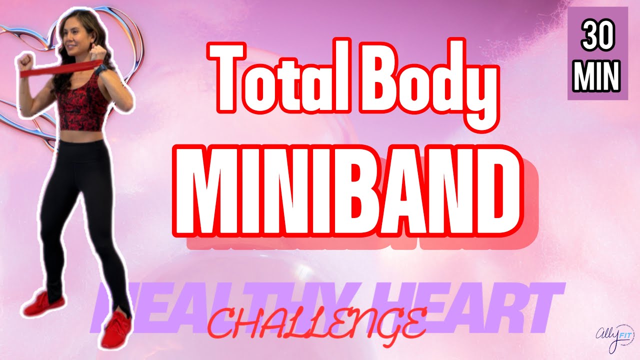 Day 7 Healthy Heart Challenge Total Body Miniband - YouTube