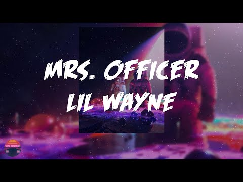 Lil Wayne - Mrs. Officer (Lyrics Video)