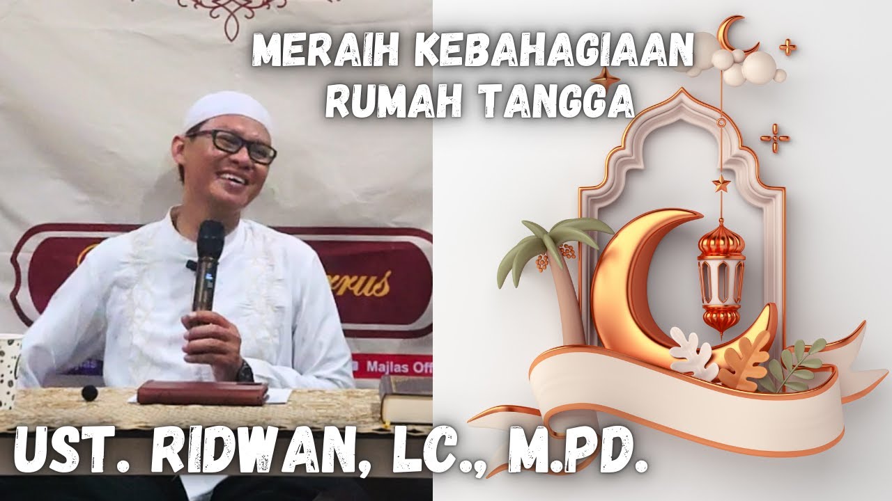 Merah Kebahagiaan Rumah Tangga | Kajian Rutin Majlas | | Ust. Ridwan ...