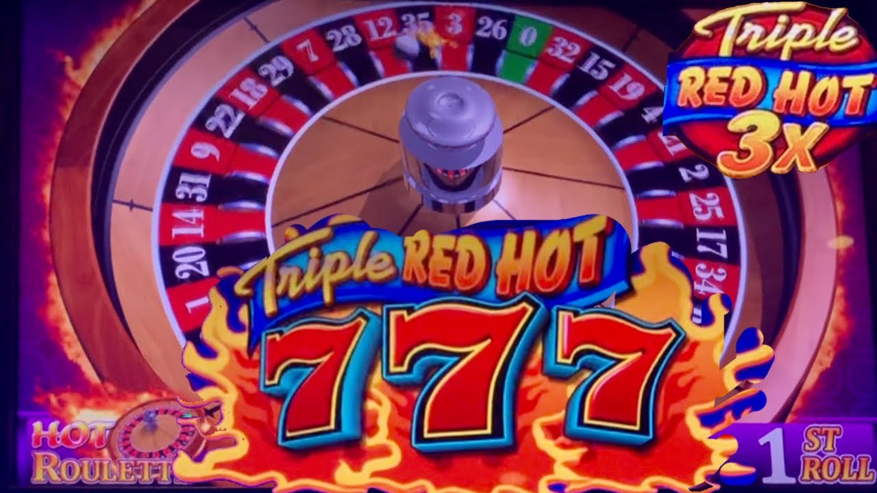 TRIPLE RED HOT 777 SLOT HOT ROULETTE WHEEL BONUS - YouTube