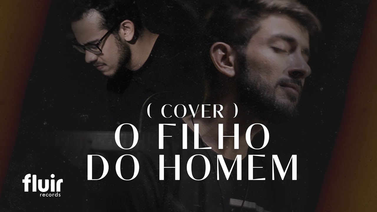 O Filho do Homem | Gilmar Britto - Rogelio Domingues (Cover) - YouTube