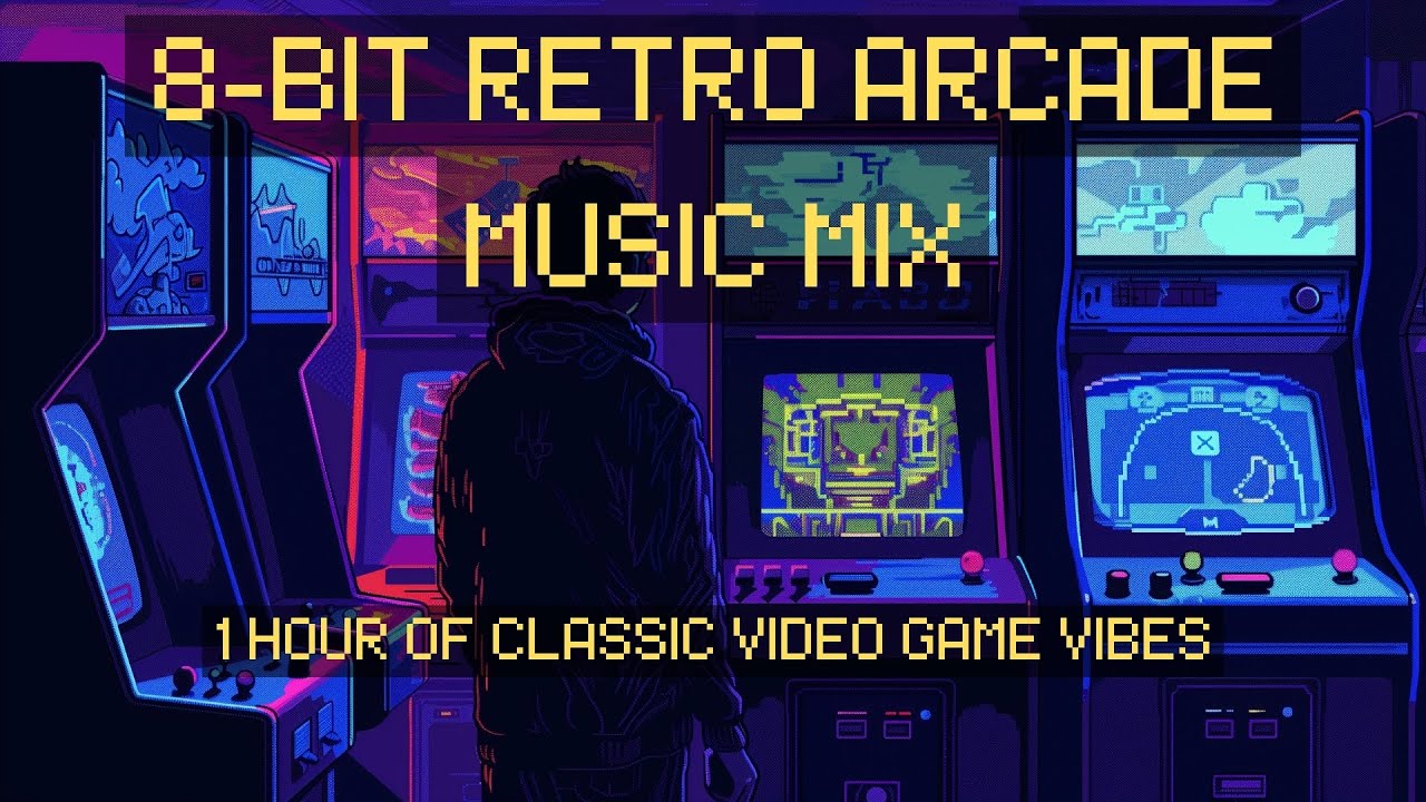 8-Bit Retro Arcade Music Mix | 1 Hour of Classic Video Game Vibes - YouTube