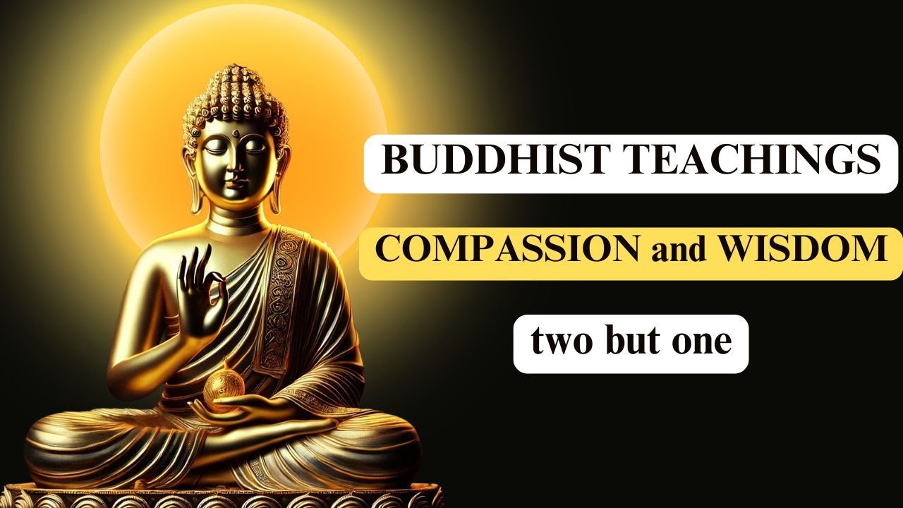 Buddhist teachings: COMPASSION and WISDOM, two but one, Buddha ...