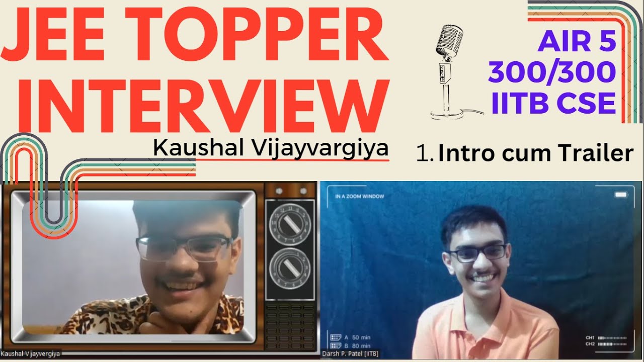 IIT JEE Topper Interview! AIR 5 | 300/300 JEE Mains! Intro cum Trailer ...