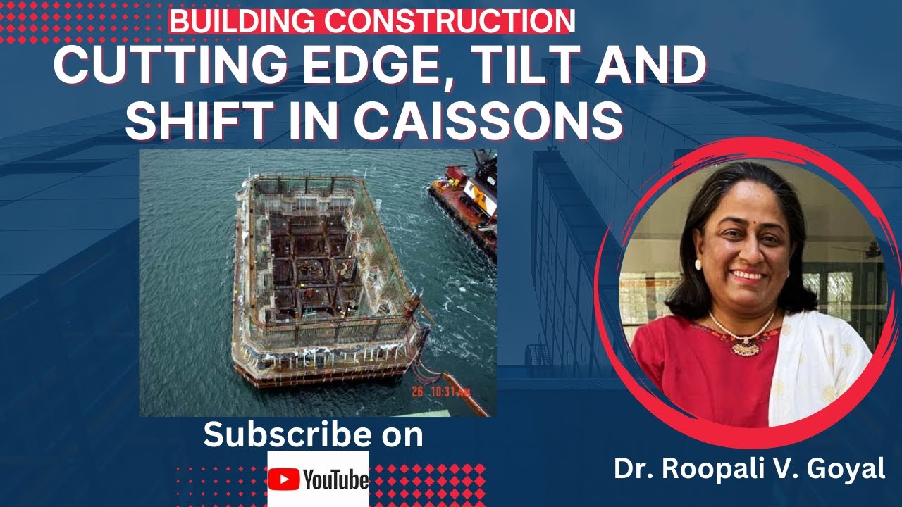 Cutting Edge, Sinking , Tilt and shift in Caissons #caissons , # ...