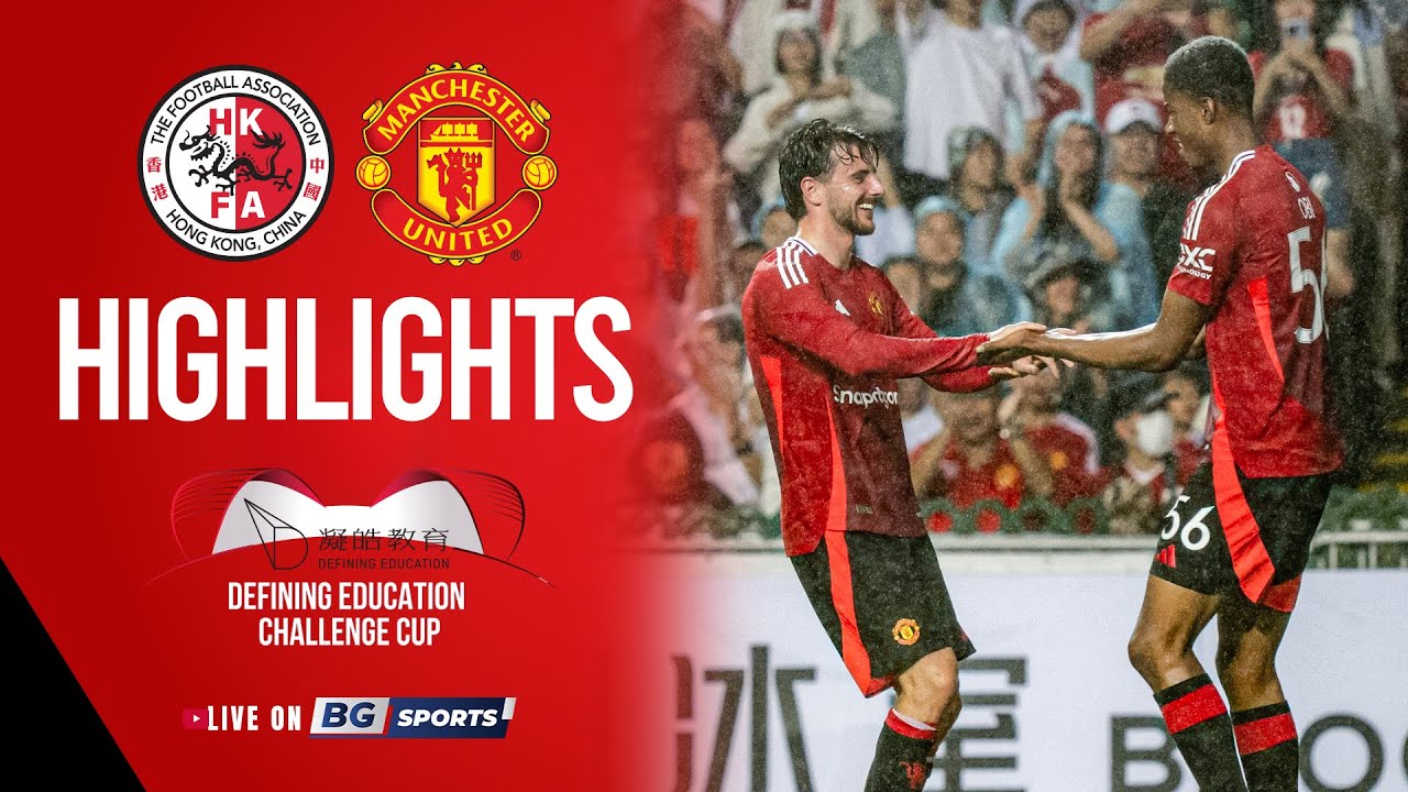 HIGHLIGHTS : Hong Kong, China 1-3 Manchester United | Defining ...