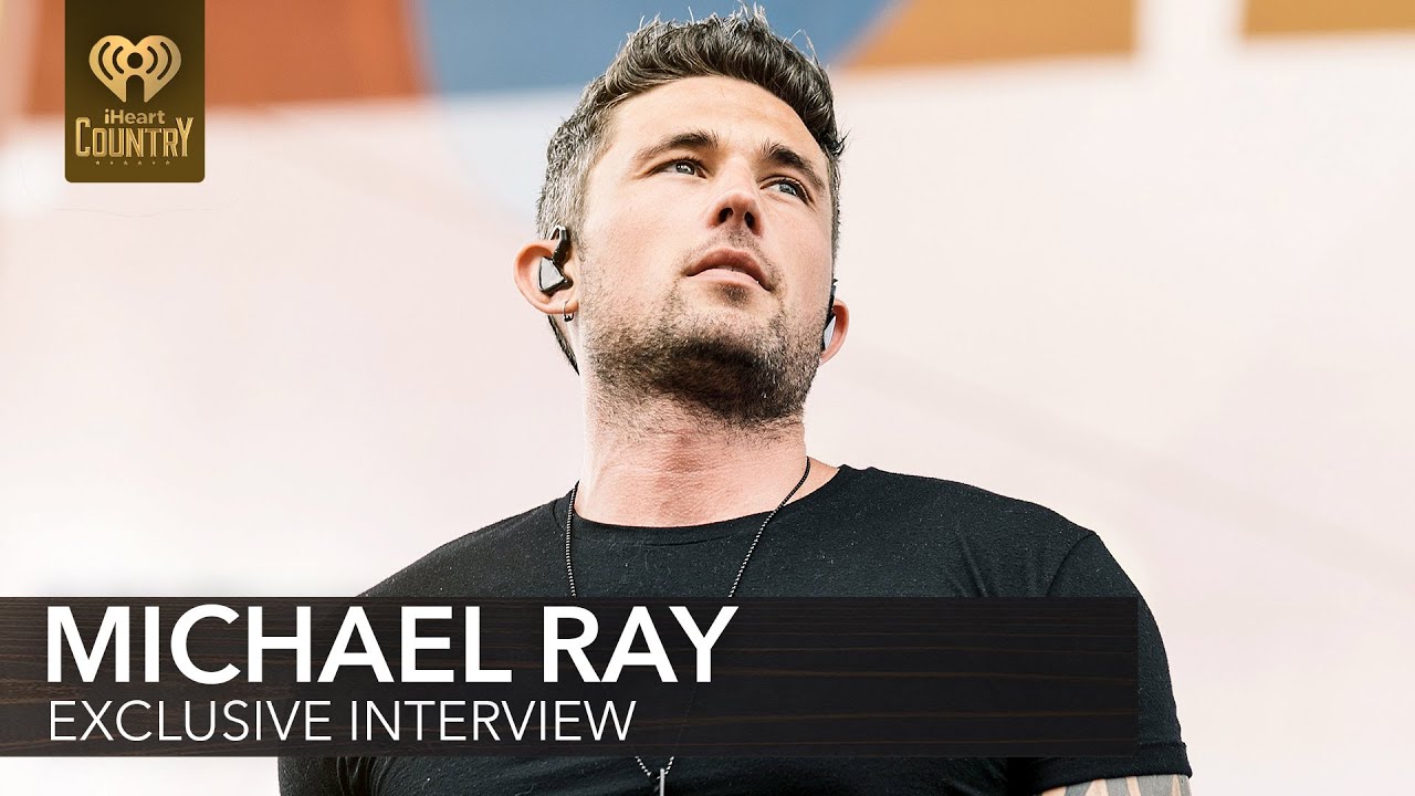 Michael Ray Talks About His New Music, Life Post-Divorce, Touring ...