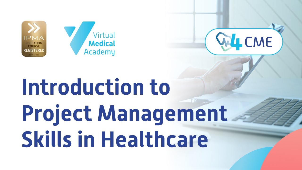 Virtual Medical Academy/ Introduction to Project Management Skills in ...