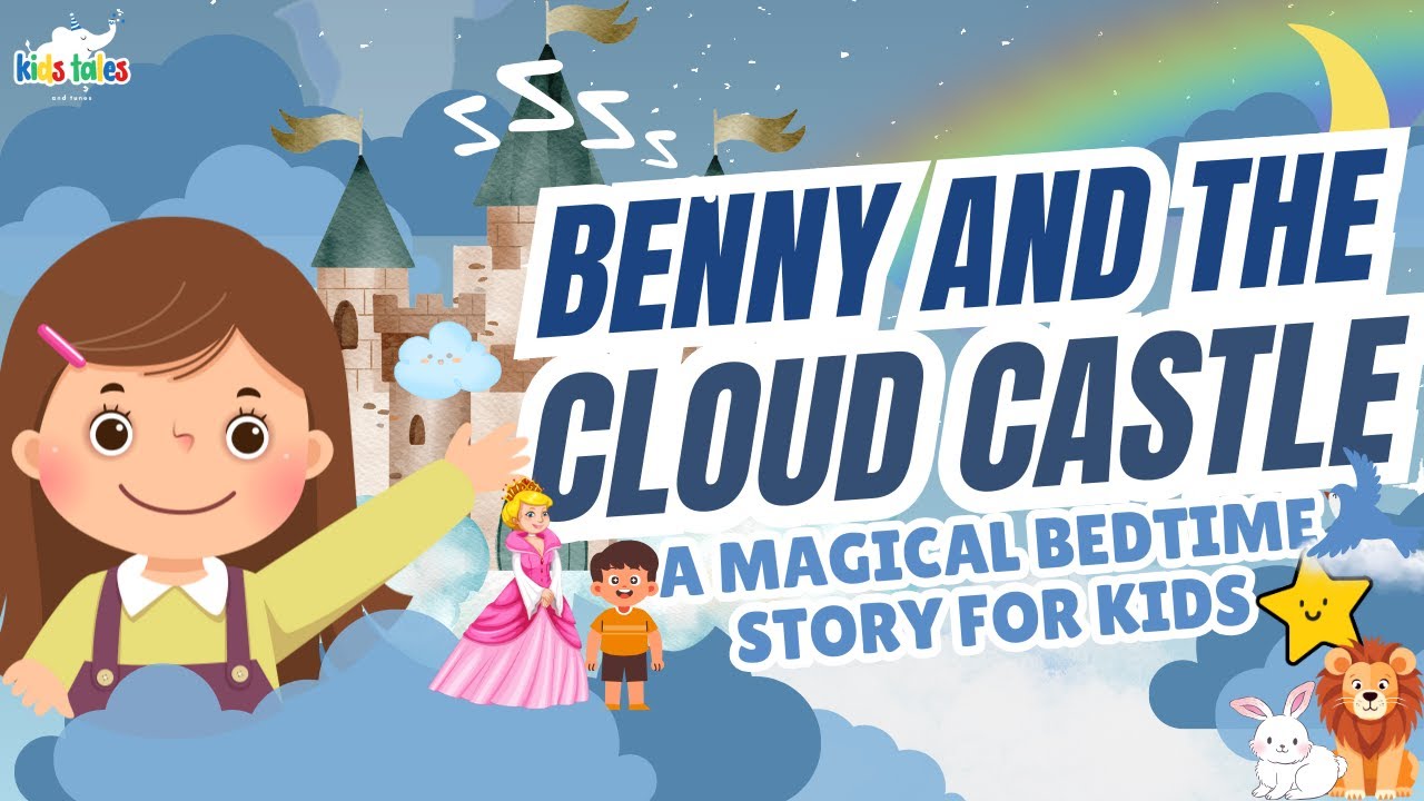 Benny and the Cloud Castle – A Magical Bedtime Story for Kids ☁️ - YouTube