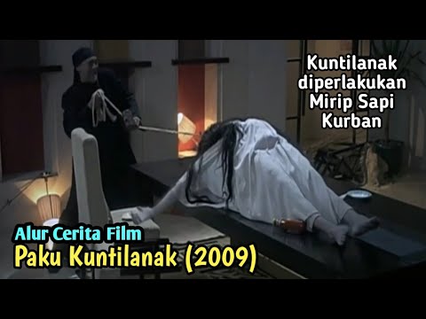 Ketika Jomblo Veteran Berpacaran dengan Kuntilanak | ALUR CERITA FILM PAKU KUNTILANAK (2009)