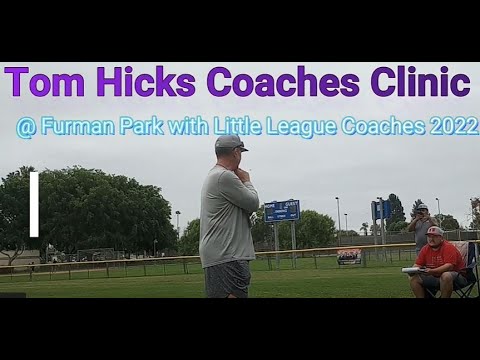 Tom Hick Coaches Clinic 4 Little League Baseball Coaches - YouTube
