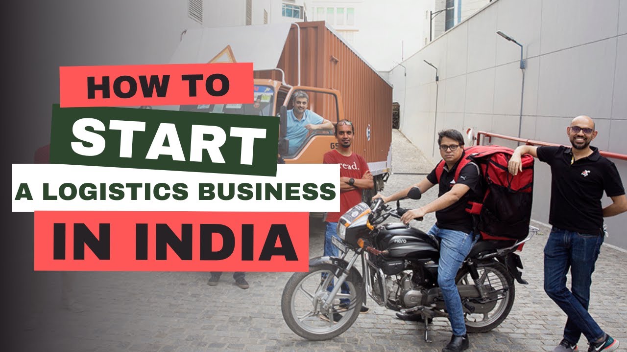 how to start a logistics startup in India | Logistics Business ...