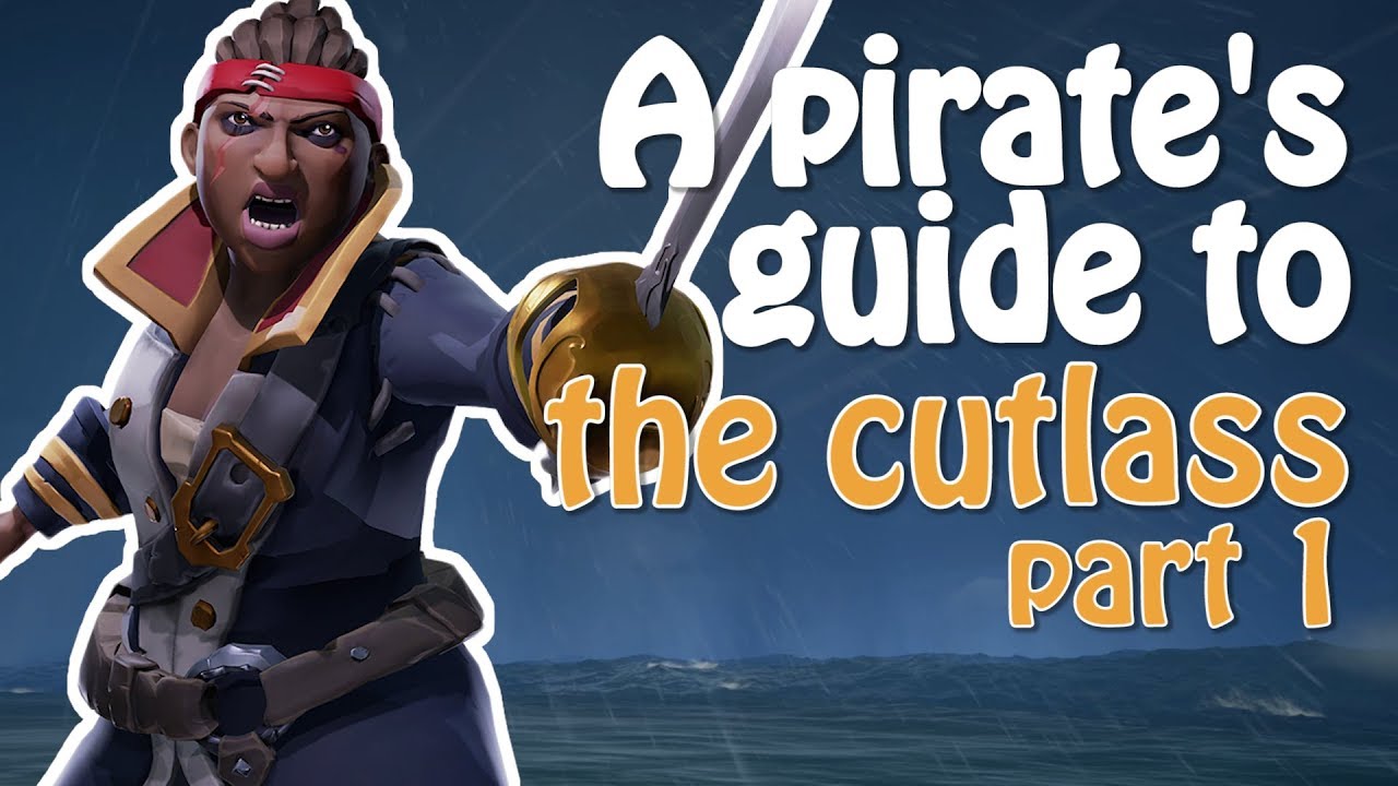 The Cutlass Part 1 | A Pirate's Guide | Sea of Thieves - YouTube