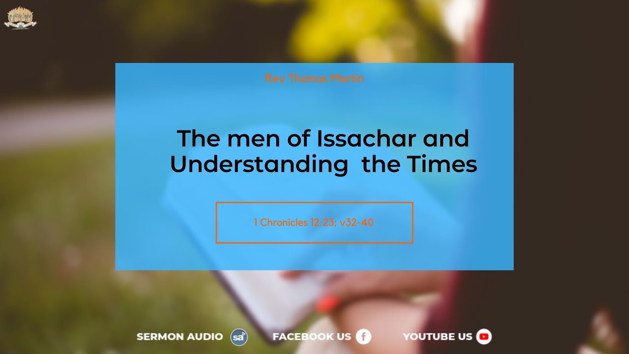 The men of Issachar and Understanding the Times - Rev Thomas Martin ...