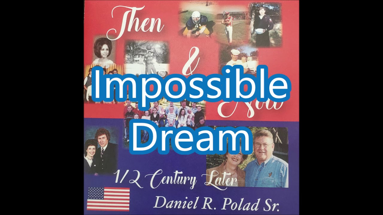 Impossible Dream | Dan Polad - YouTube