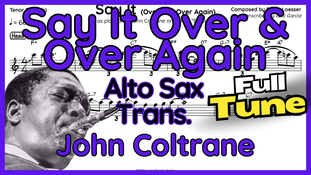 Say It Over & Over Again (John Coltrane) Alto Sax Version in Eb - YouTube