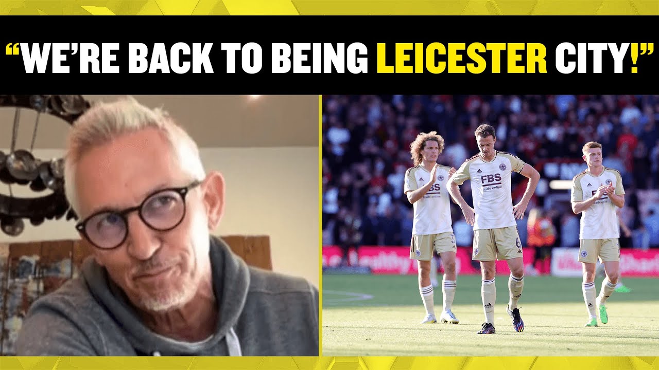 Gary Lineker says Leicester have returned to being Leicester City! 😔👎 ...