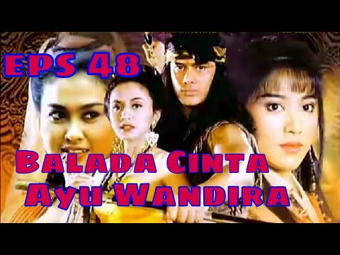 Tutur Tinular - Arya Kamandanu Episode 48 [Balada Cinta Ayu Wandira] - YouTube