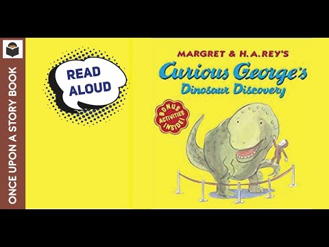 Curious George's Dinosaur Discovery | Read Aloud | Once upon a ...