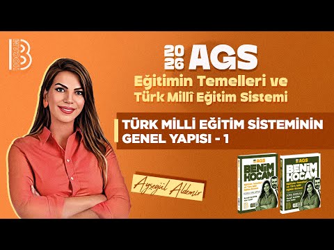 38) MEB - AGS - Türk Milli Eğitim Sisteminin Genel Yapısı 1 - Ayşegül ALDEMİR - 2026