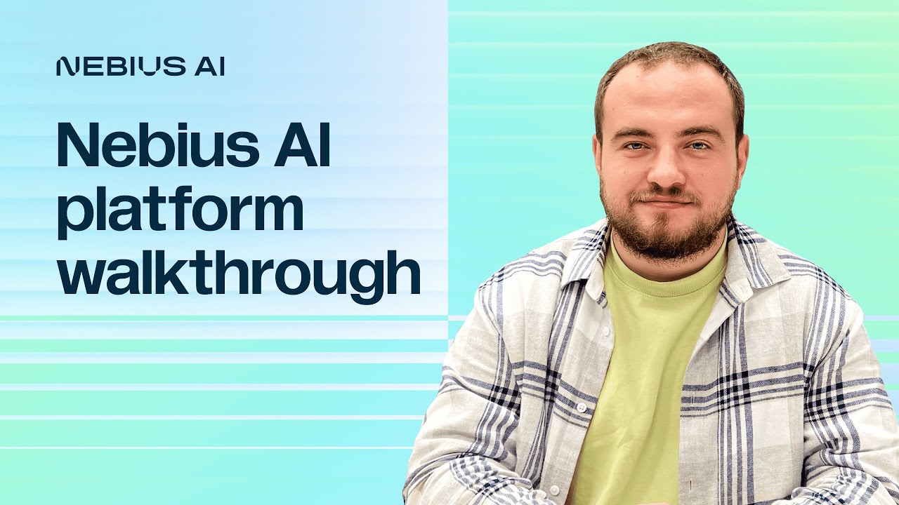 Nebius AI platform walkthrough - YouTube