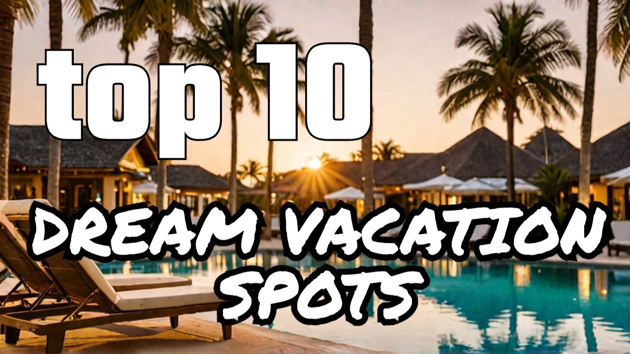 Top 10 Luxurious Summer Getaways for a Dream Vacation in 2024 - YouTube