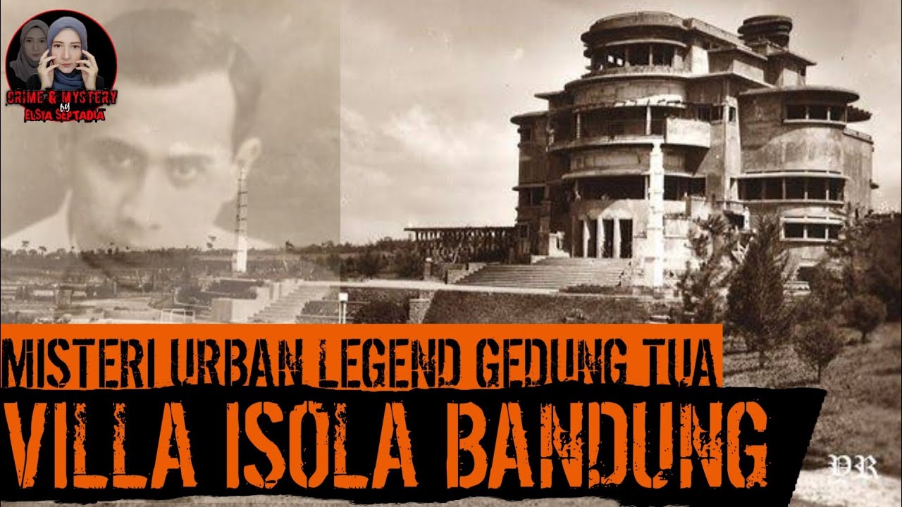 KISAH DIBALIK GEDUNG TUA VILLA ISOLA BANDUNG - YouTube