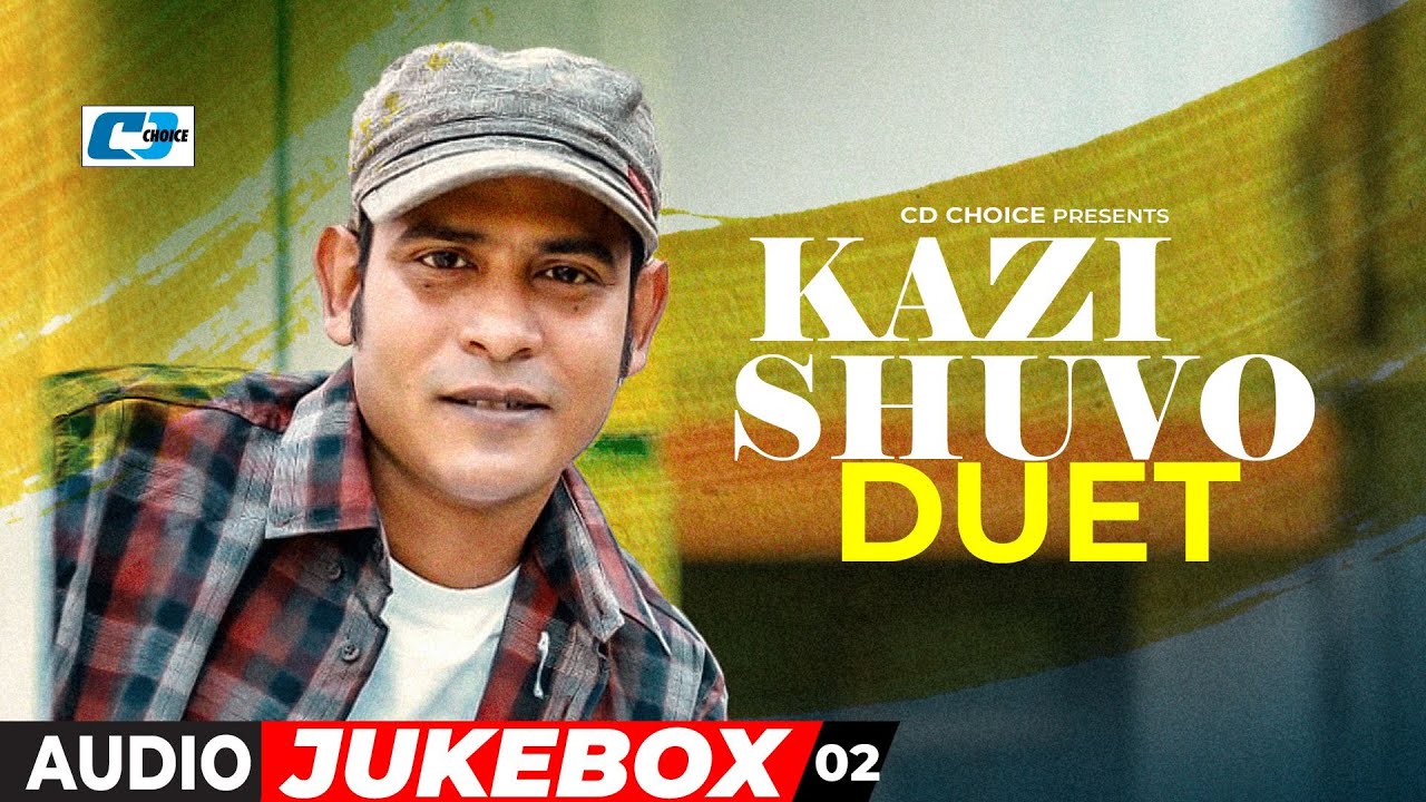 Kazi Shuvo Duet | Audio Jukebox 02 | Bangla Song 2024 | Kazi Shuvo & Co-Artist Best Song - YouTube