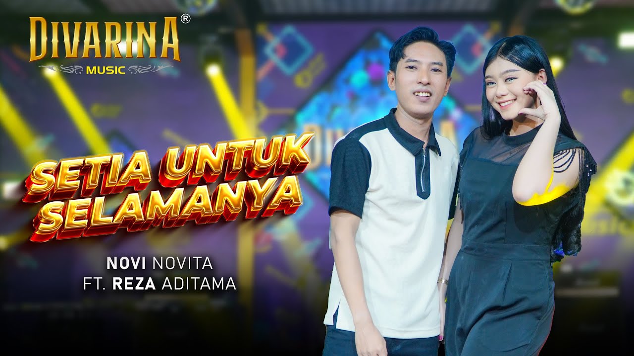 SETIA UNTUK SELAMANYA - NOVI NOVITA FT. REZA ADITAMA - DIVARINA MUSIC ...
