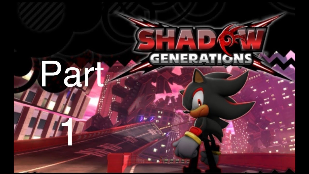 This game is amazing! Sonic X Shadow Generations Shadow Part 1. - YouTube