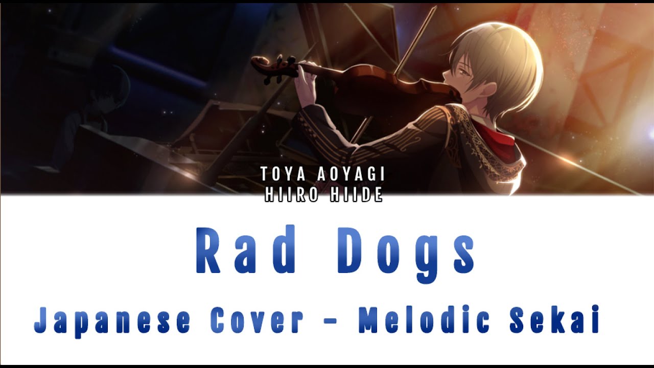 RAD DOGS / toya aoyagi alt. vocals [melodic sekai] - YouTube