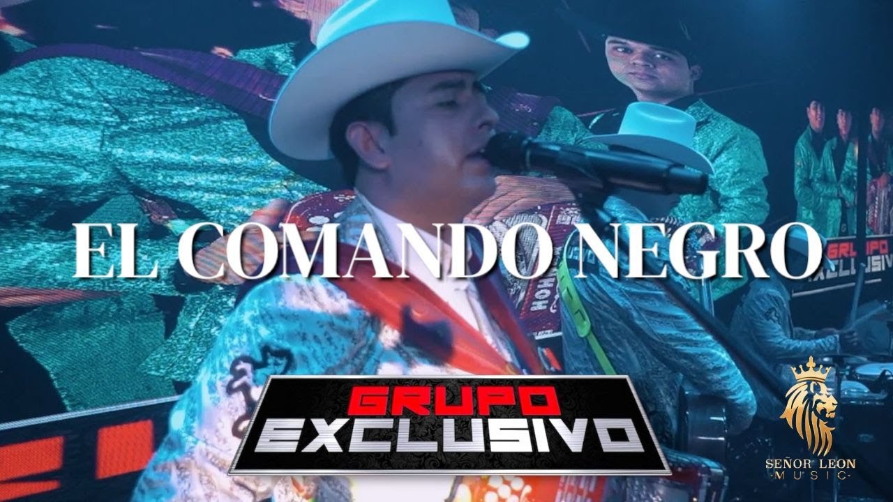 El Comando Negro (En Vivo) - Grupo Exclusivo - YouTube