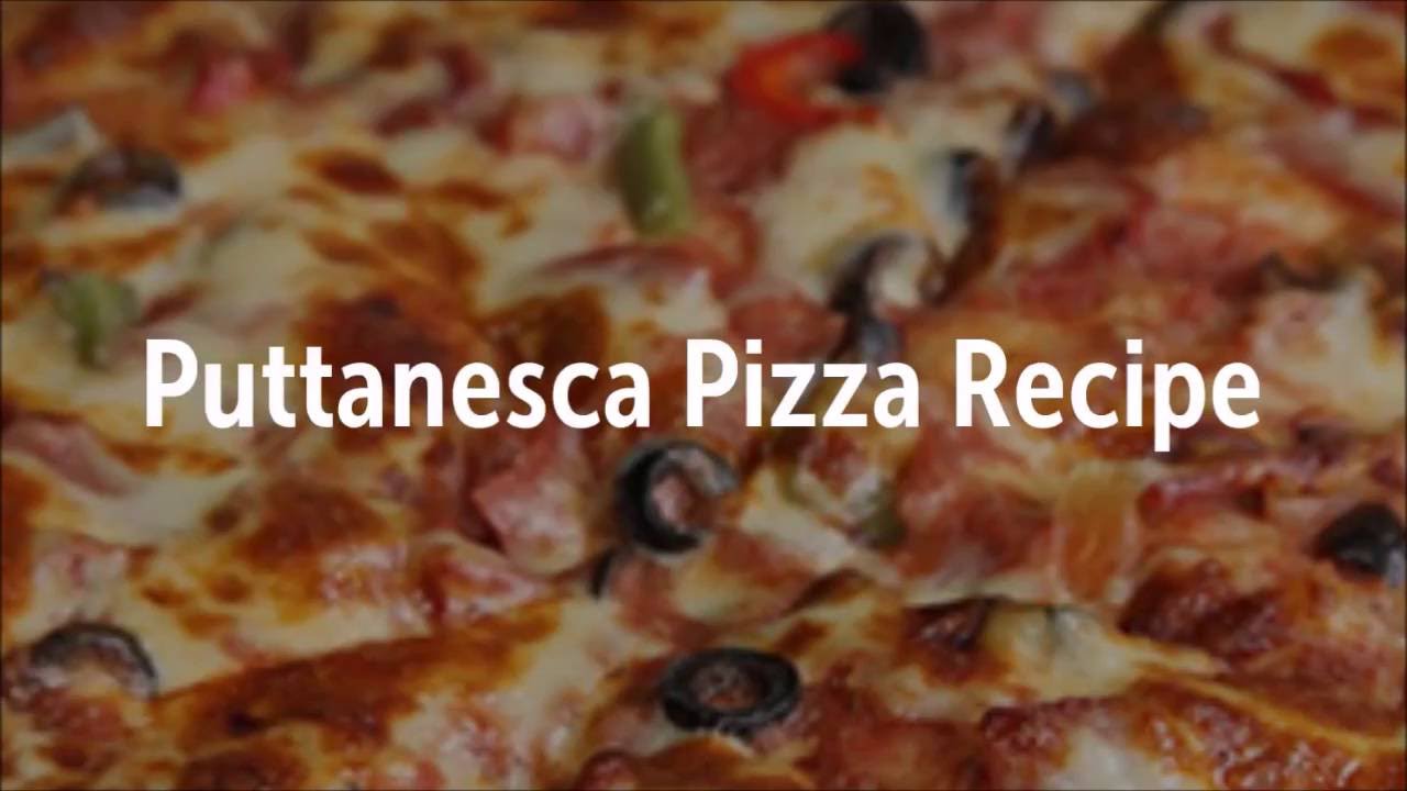 Puttanesca Pizza Recipe - YouTube
