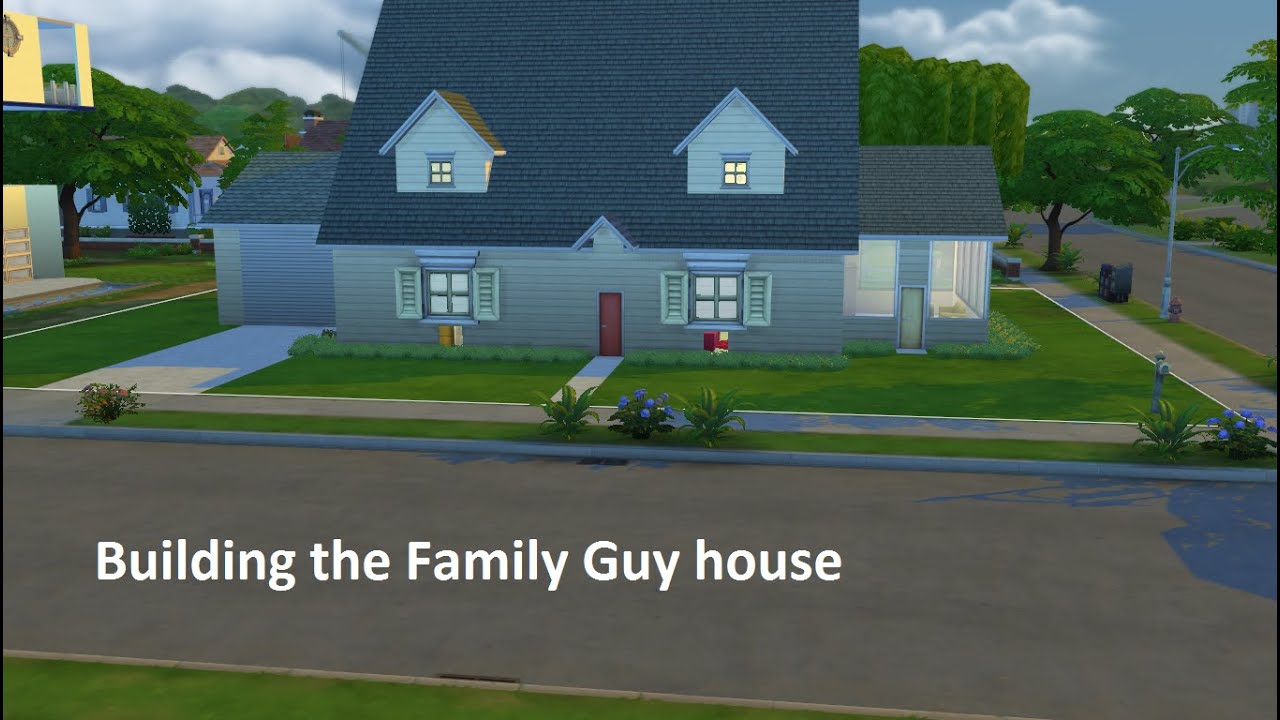 The Sims 4 Building the Family guy House - YouTube