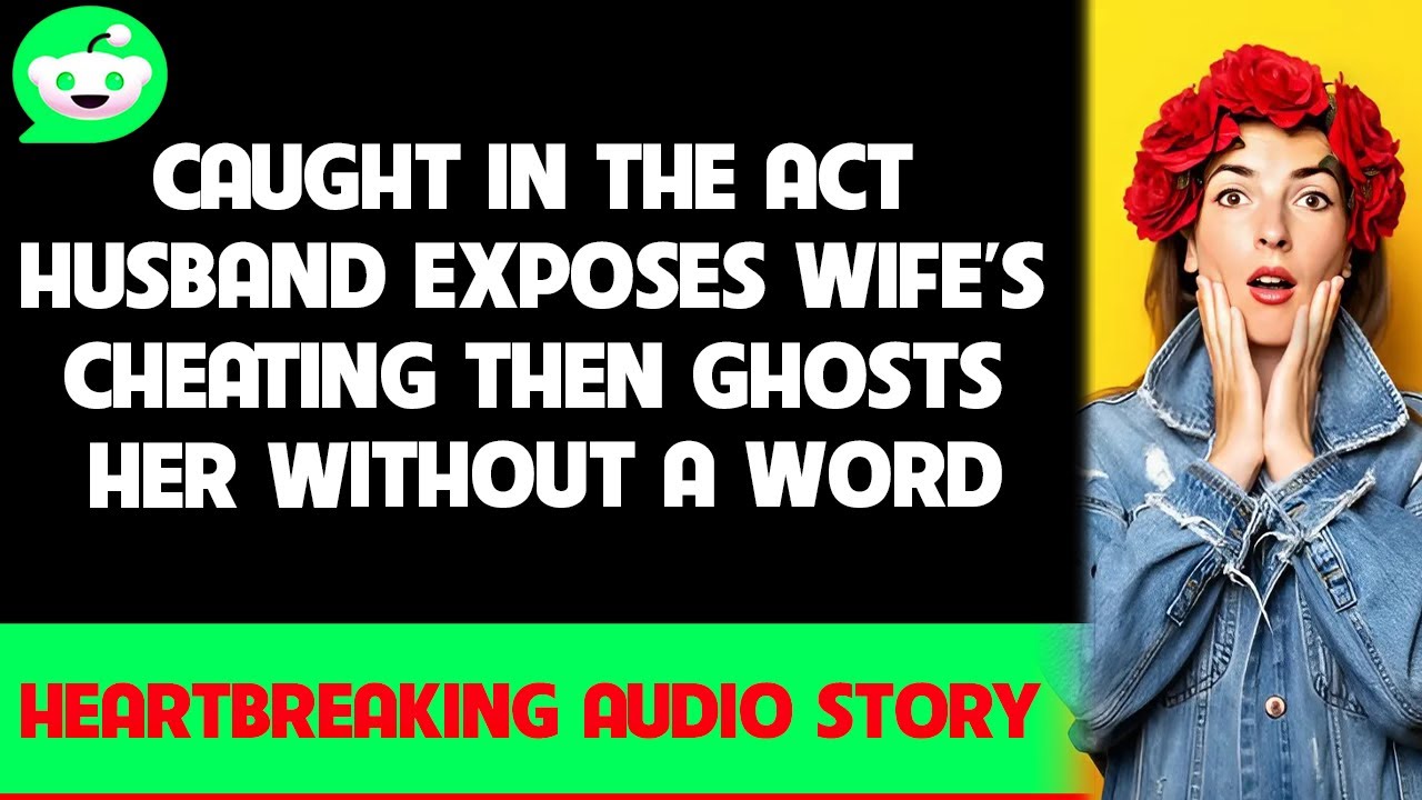 Caught in the Act: Husband Exposes Wife’s Cheating, Then Ghosts Her Without a Word - YouTube