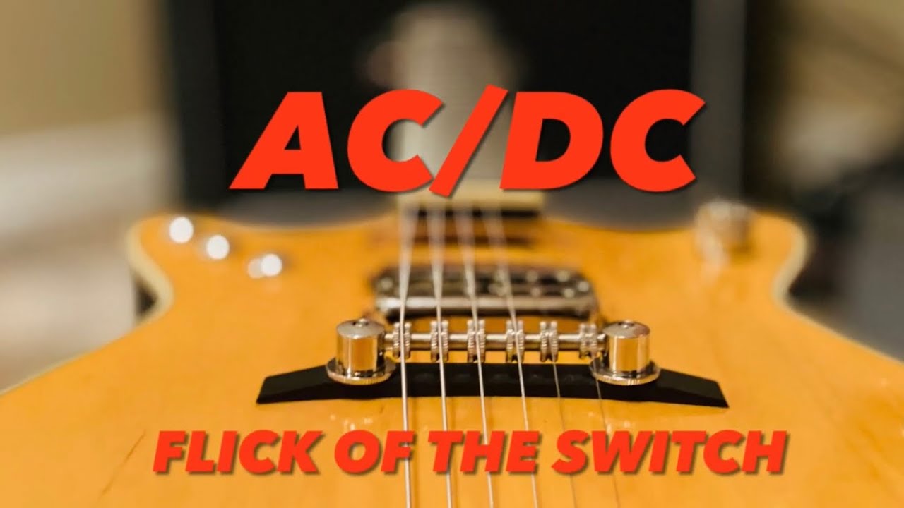 Acdc Flick Of The Switch